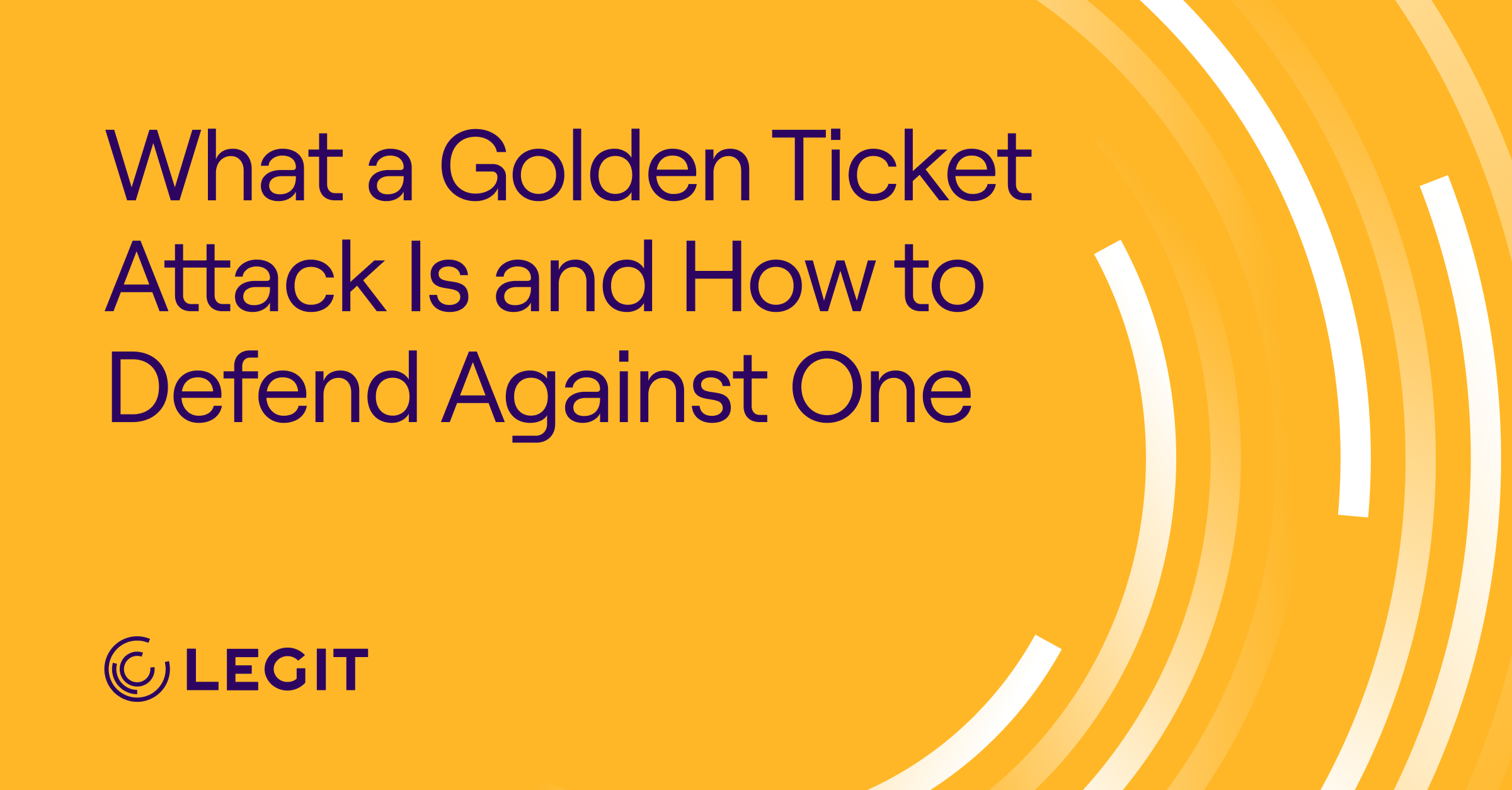 What a Golden Ticket Attack Is and How to Defend Against One